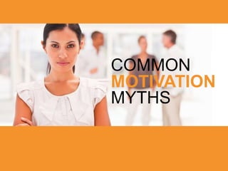The Motivation Myth | PPTX