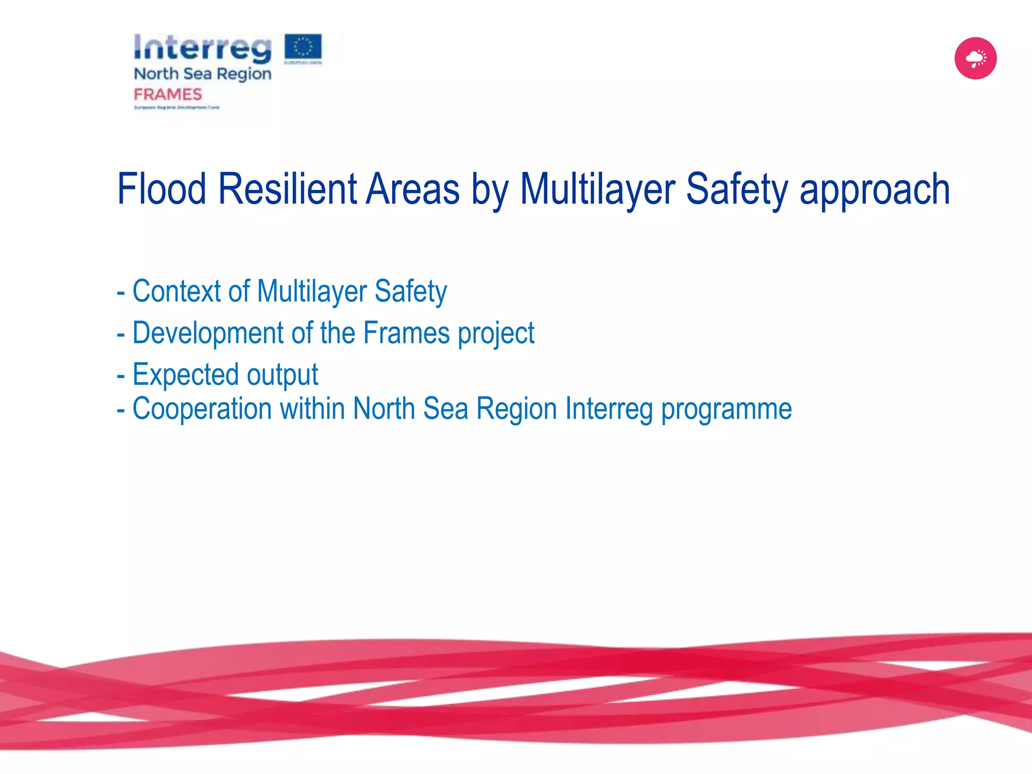 Overview Of The Frames Project And Concept Of Multi Layer Safety Approach