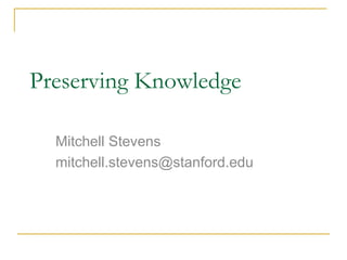 Stevens preserving knowledge | PPT | Education