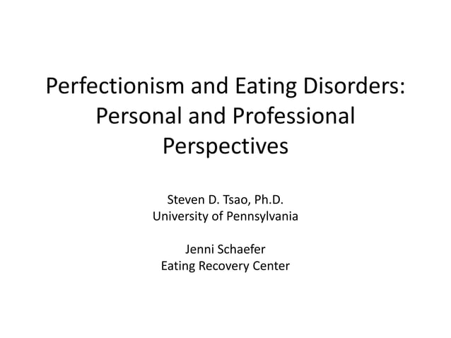 Steven Tsao - Perfectionism and Eating Disorder: Personal and ...
