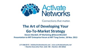 Steven Wardell, Presentation to MIT Enterprise Forum, Go To Market ...