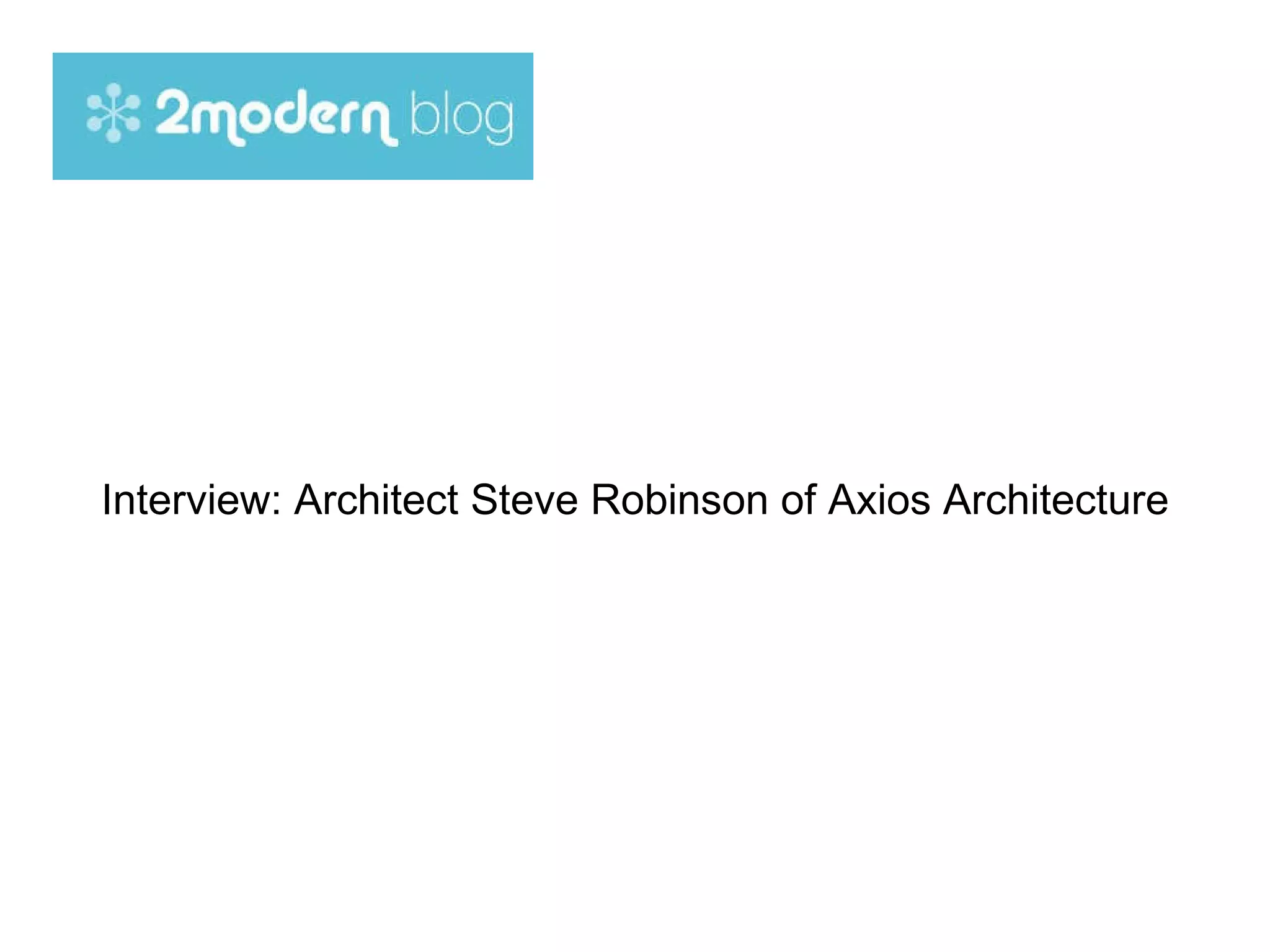 Interview: Architect Steve Robinson of Axios Architecture | PPT