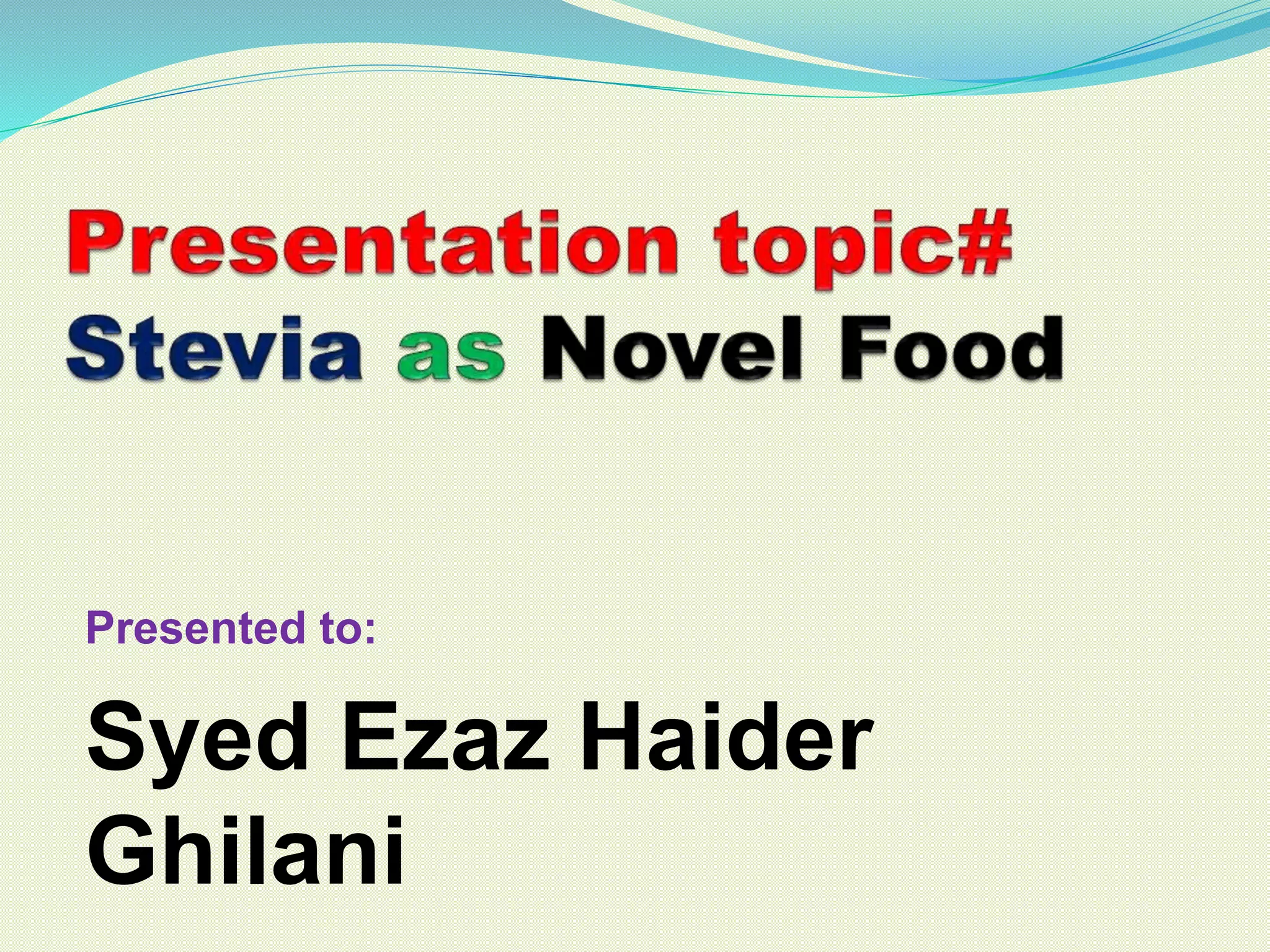 Stevia as Novel Food | PPTX