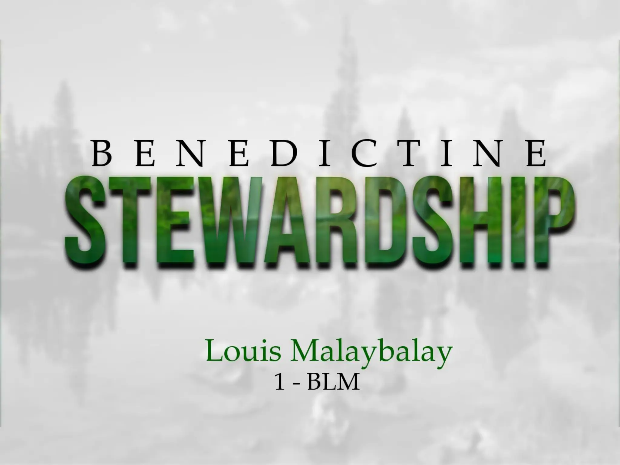 BENEDICTINE STEWARDSHIP PRESENTATION - LOUIS MALAYBALAY | PPT