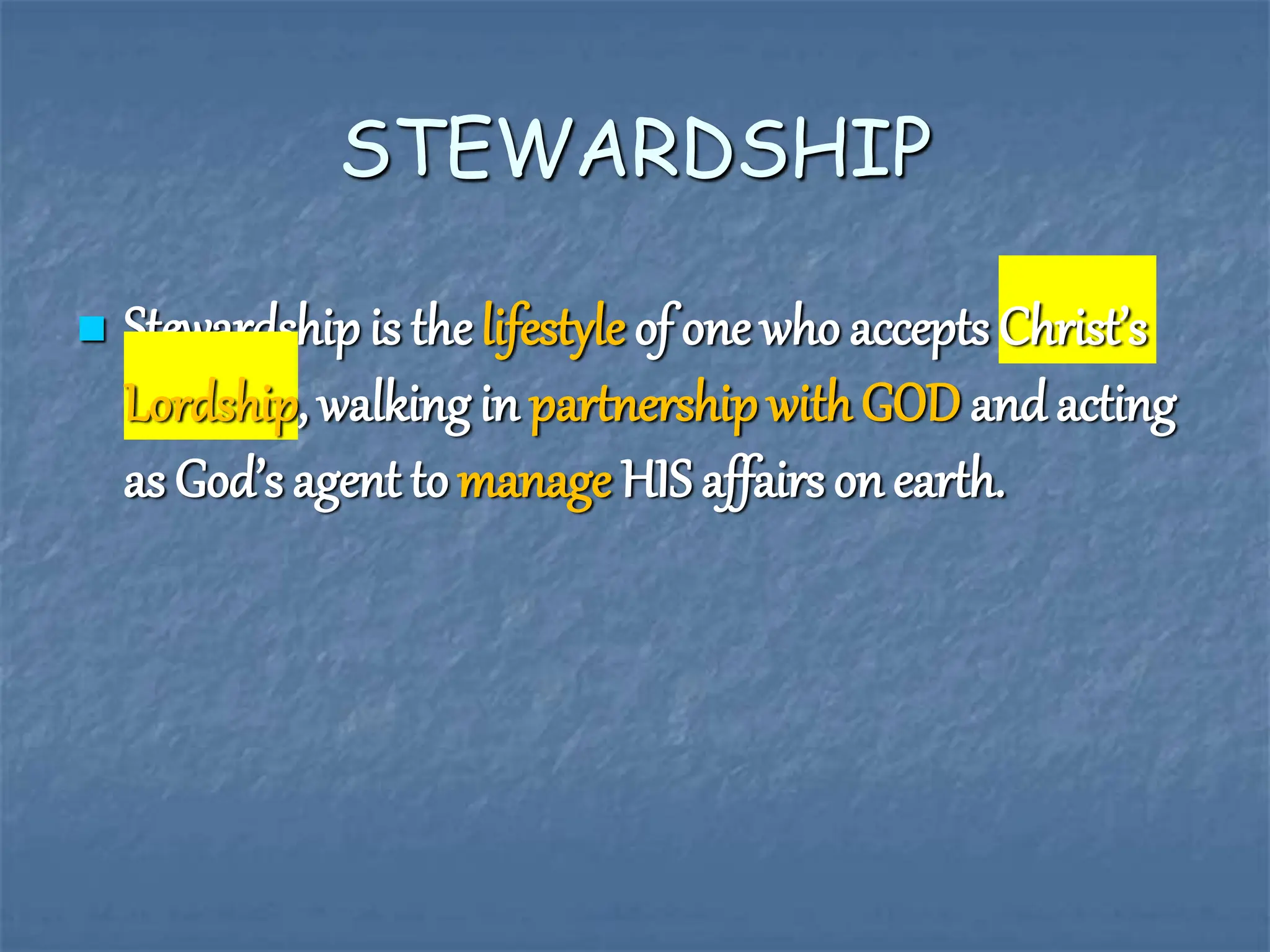 STEWARDSHIP is a lifestyle of one accepted Jesus as his Lord and Savior ...