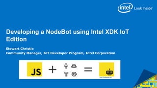 Developing a NodeBot using Intel XDK IoT Edition | PPT