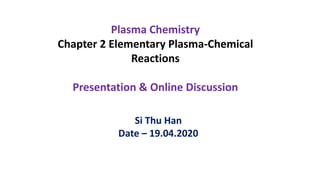 Plasma Chemistry CH2_part2 | PPTX