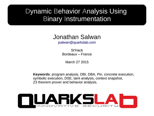 Sthack 2015 - Jonathan "@JonathanSalwan" Salwan - Dynamic Behavior Analysis Using Binary ...