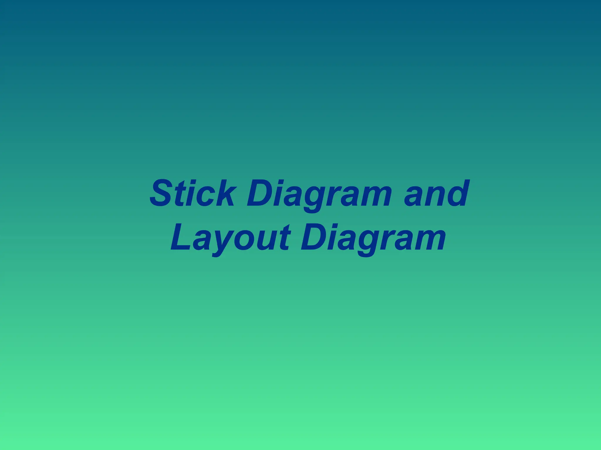 Stick diagram and layout diagram ppt.pptx