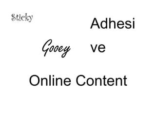 Sticky gooey adhesive | PPT