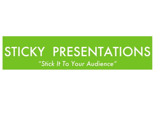 How to Give Presentations That Stick | PPT