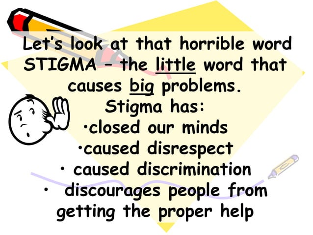 Stigma - Draw A Picture Of Mental Illness | PPT