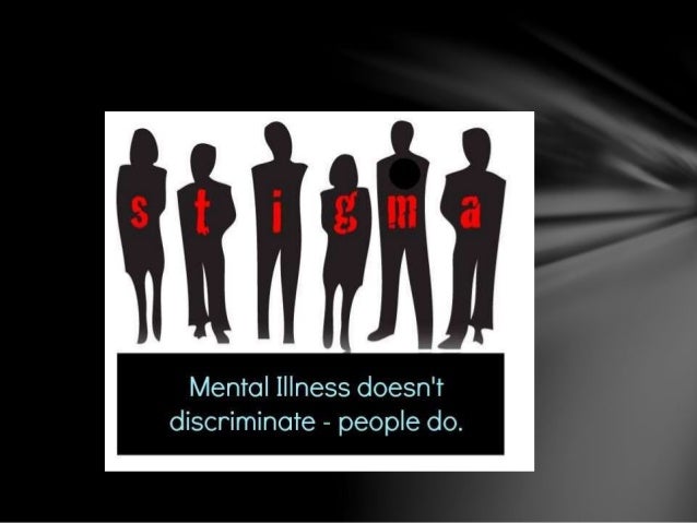 Stigmatization of Mental Illness