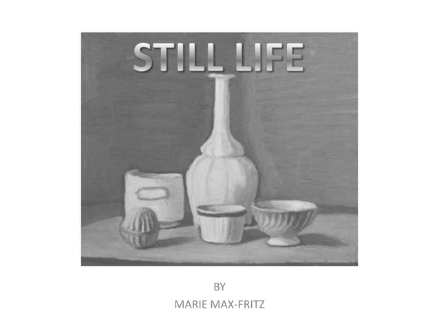 Still life | PPTX | Painting | Arts and Crafts