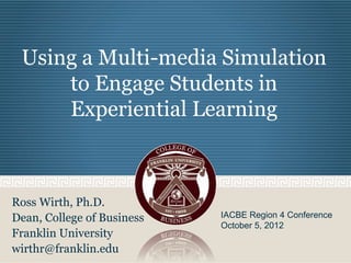 Using a Multi-media simulation to engage students in experiential ...