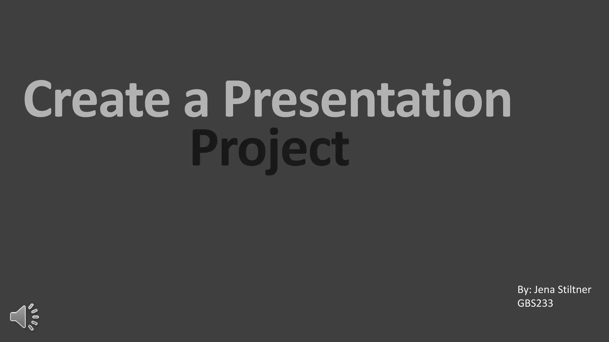 Stiltner, Jena. GBS233 Project Presentation | PPT