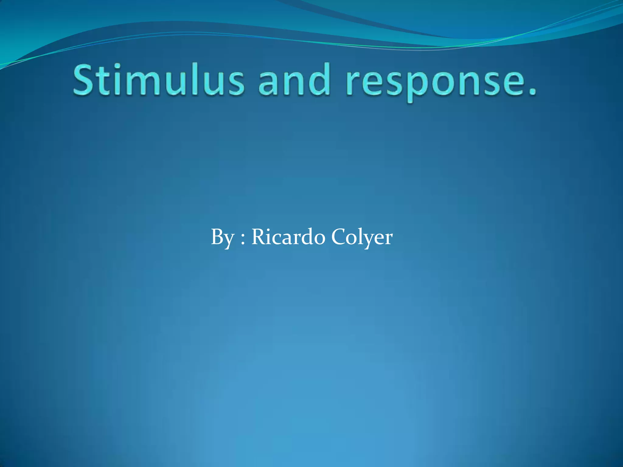 Stimuli and response for dummies | PPTX