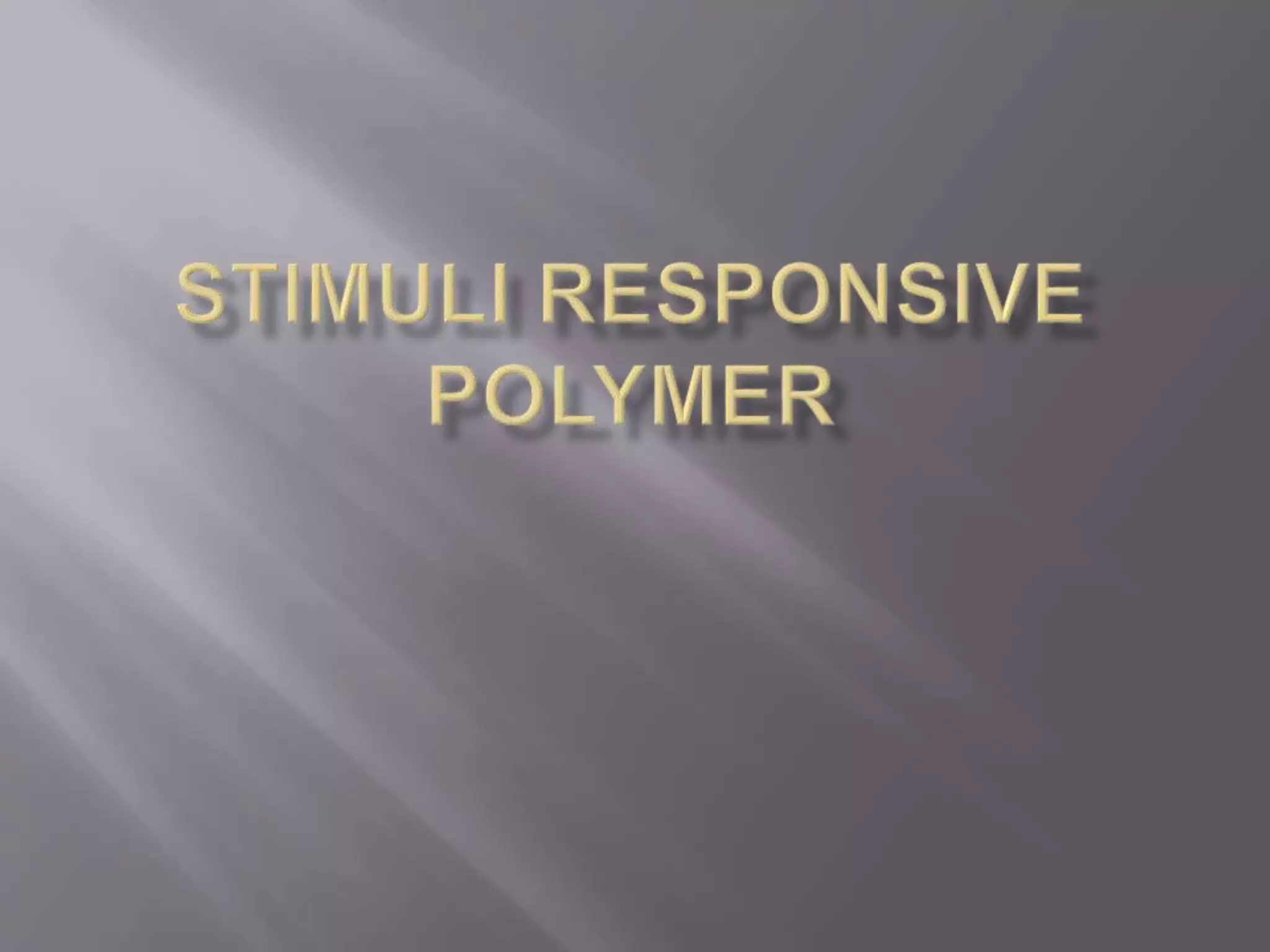 Stimuli responsive polymer ppt 1.pptx
