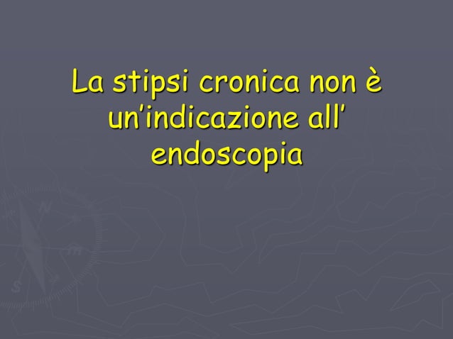 Stipsi ed endoscopia (p. fracasso) | PPT | Digestive Disorders ...