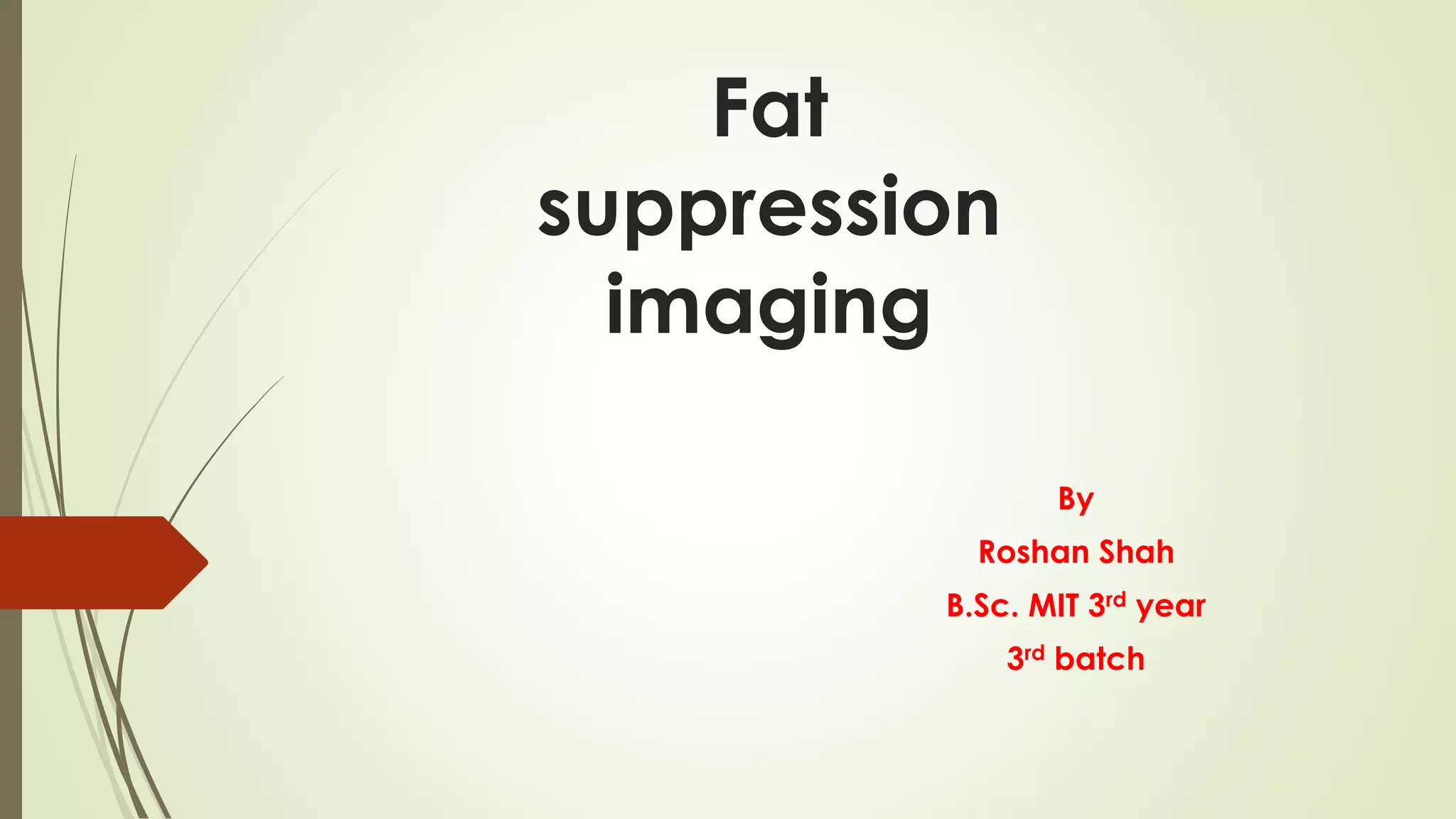 Fat suppression imaging | PPTX