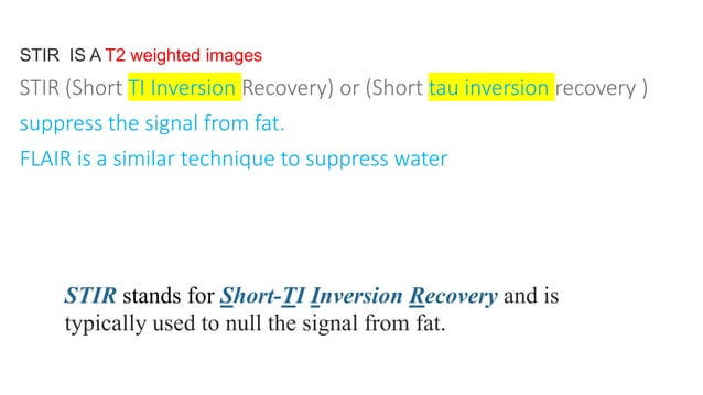 STIR Short TI OR tau Inversion Recovery.pptx