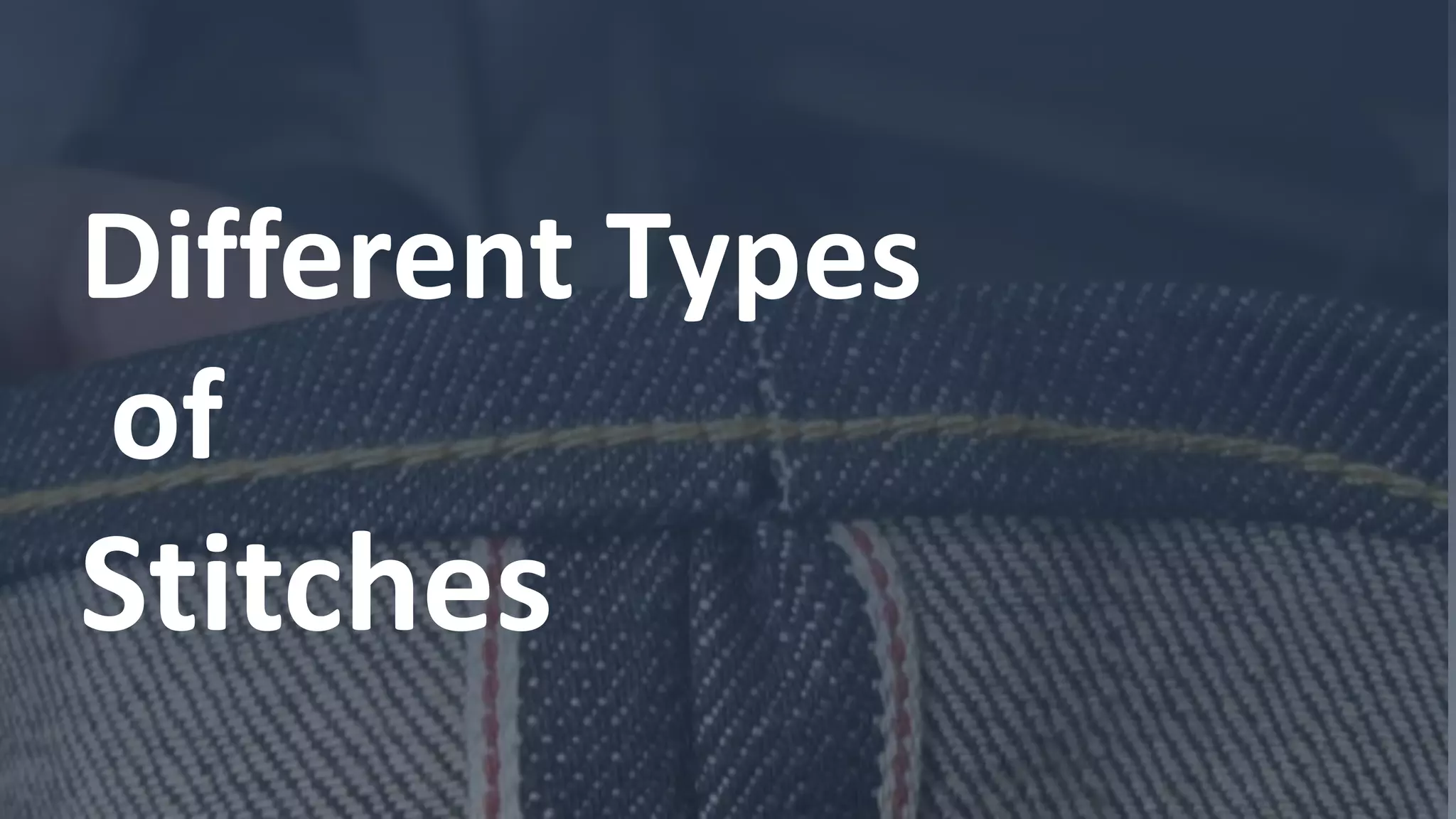 Textile & garments (2) -Different types of Stitches | PPTX
