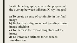 STITCH RADIOGRAPHY TECHNIQUES AND METHODS.pptx