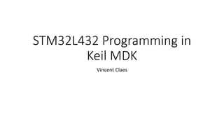 Programming STM32L432 Nucleo with Keil MDK | PPTX