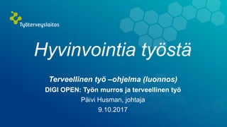 Stm digi open 09102017 hyvinvointia työstä