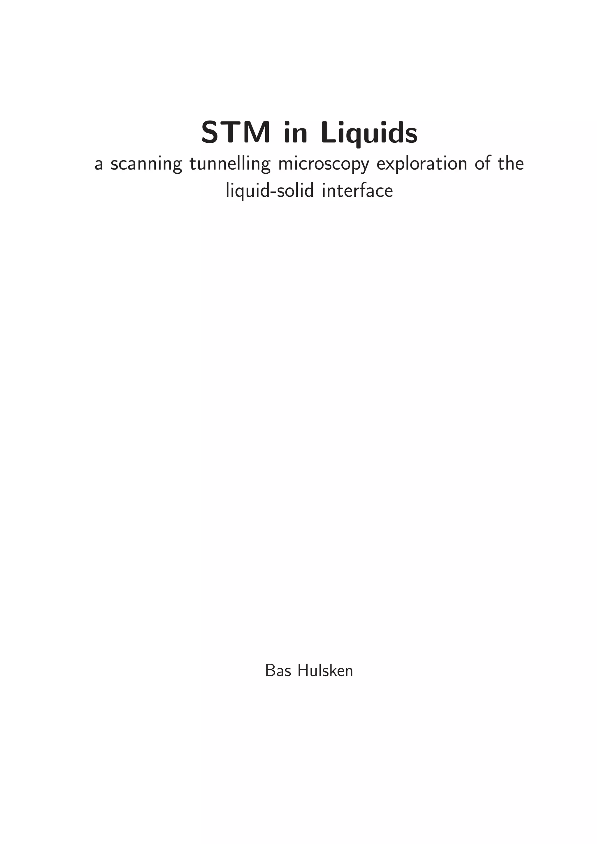 STM in Liquids - a scanning tunnelling microscopy exploration of the ...