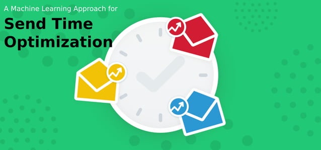 A Machine Learning Approach for Send Time Optimization | PDF | Email | Internet