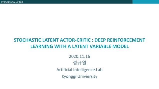 Stochastic Latent Actor Critic Deep Reinforcement Learning With A Latent Variable Model Ppt