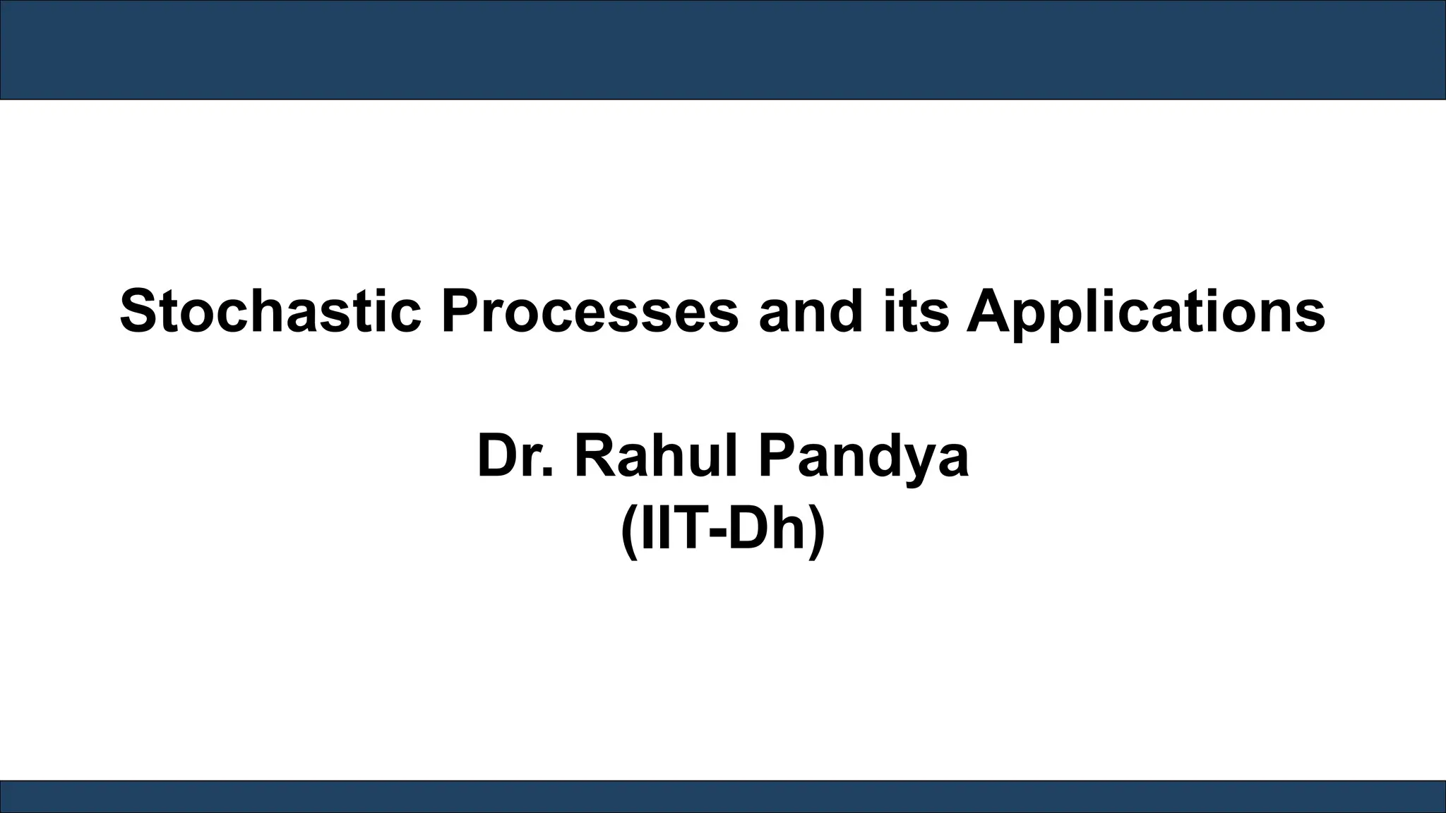 Stochastic Process and its Applications. | PPTX