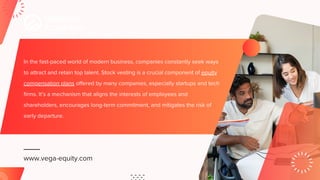 Stock Vesting Strategies: Fostering Employee Loyalty and Corporate ...