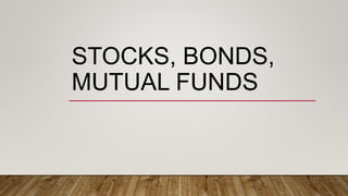 Introduction to Stocks, Bonds, Mutual funds | PPTX