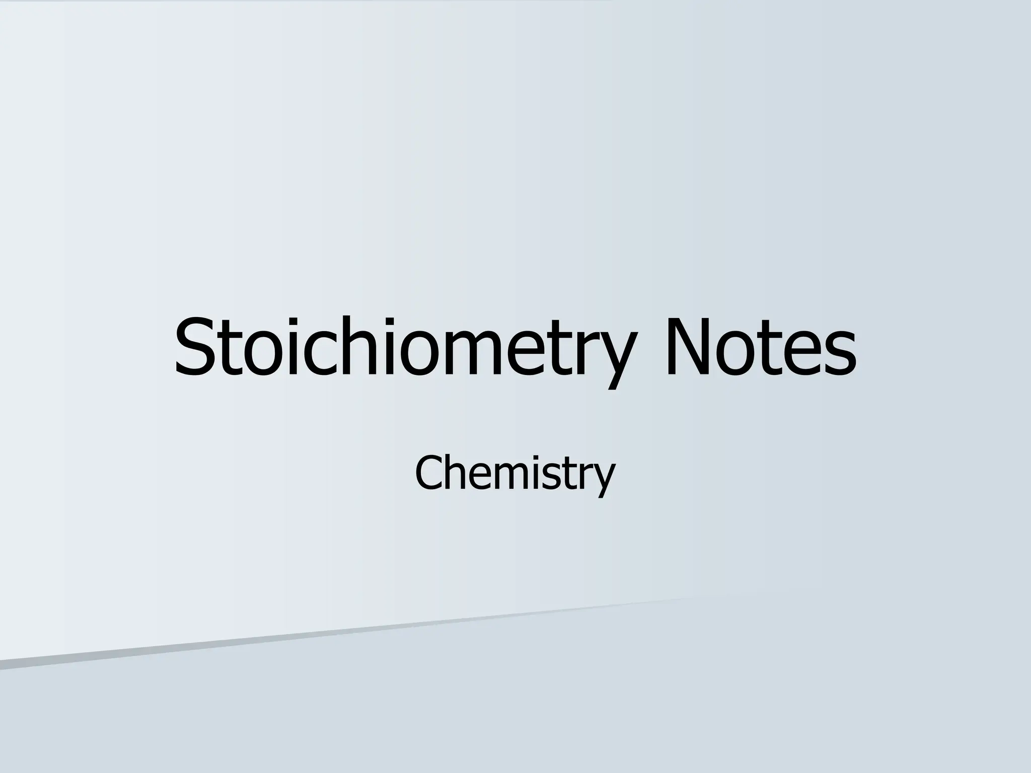 Stoichiometry Notes for general Chemistry 1 | PPTX