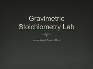 Gravimetric Stoichiometry Lab | PPTX | Chemistry | Science