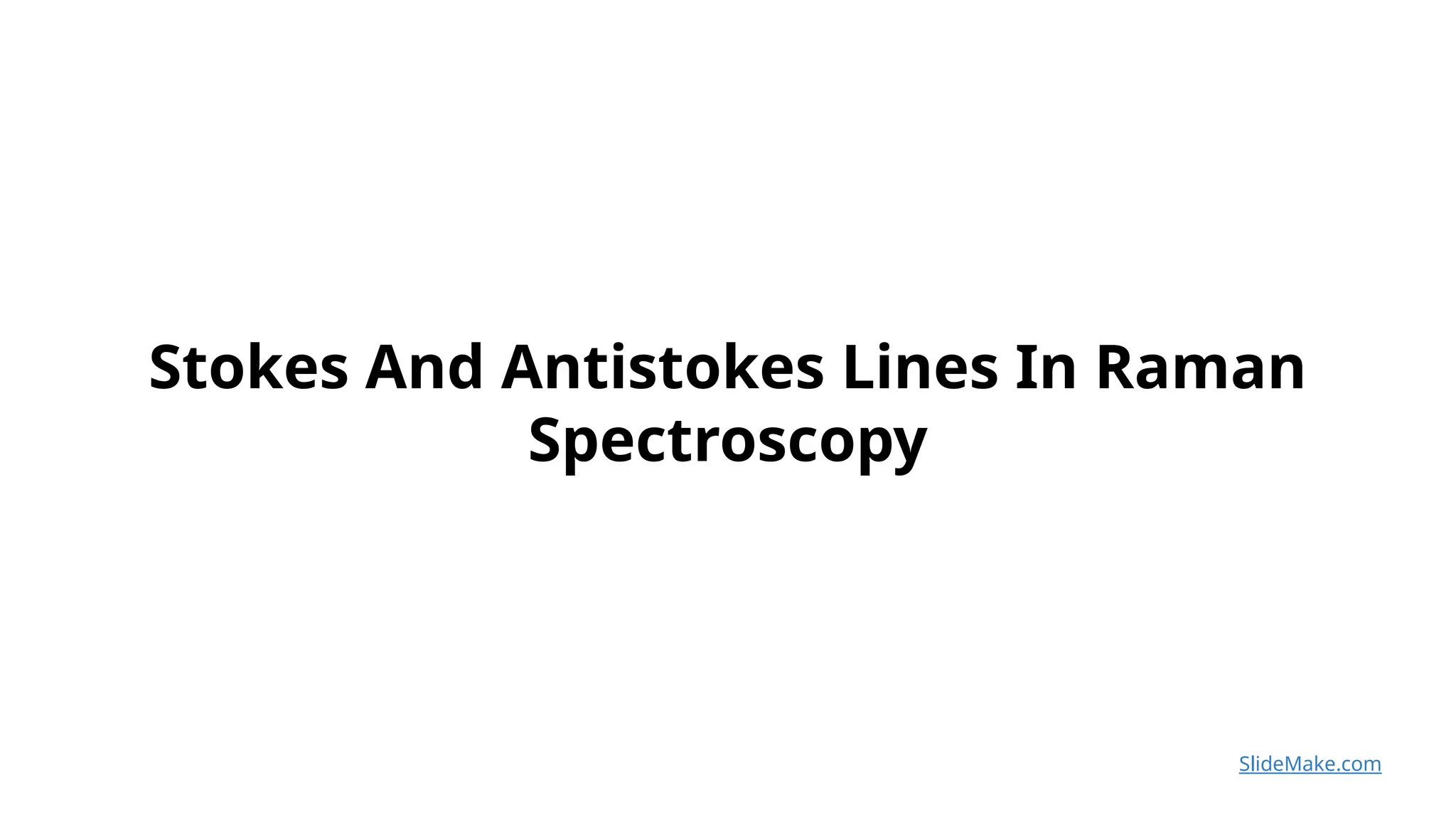 Stokes And Antistokes Lines In Raman Spectroscopy.pptx