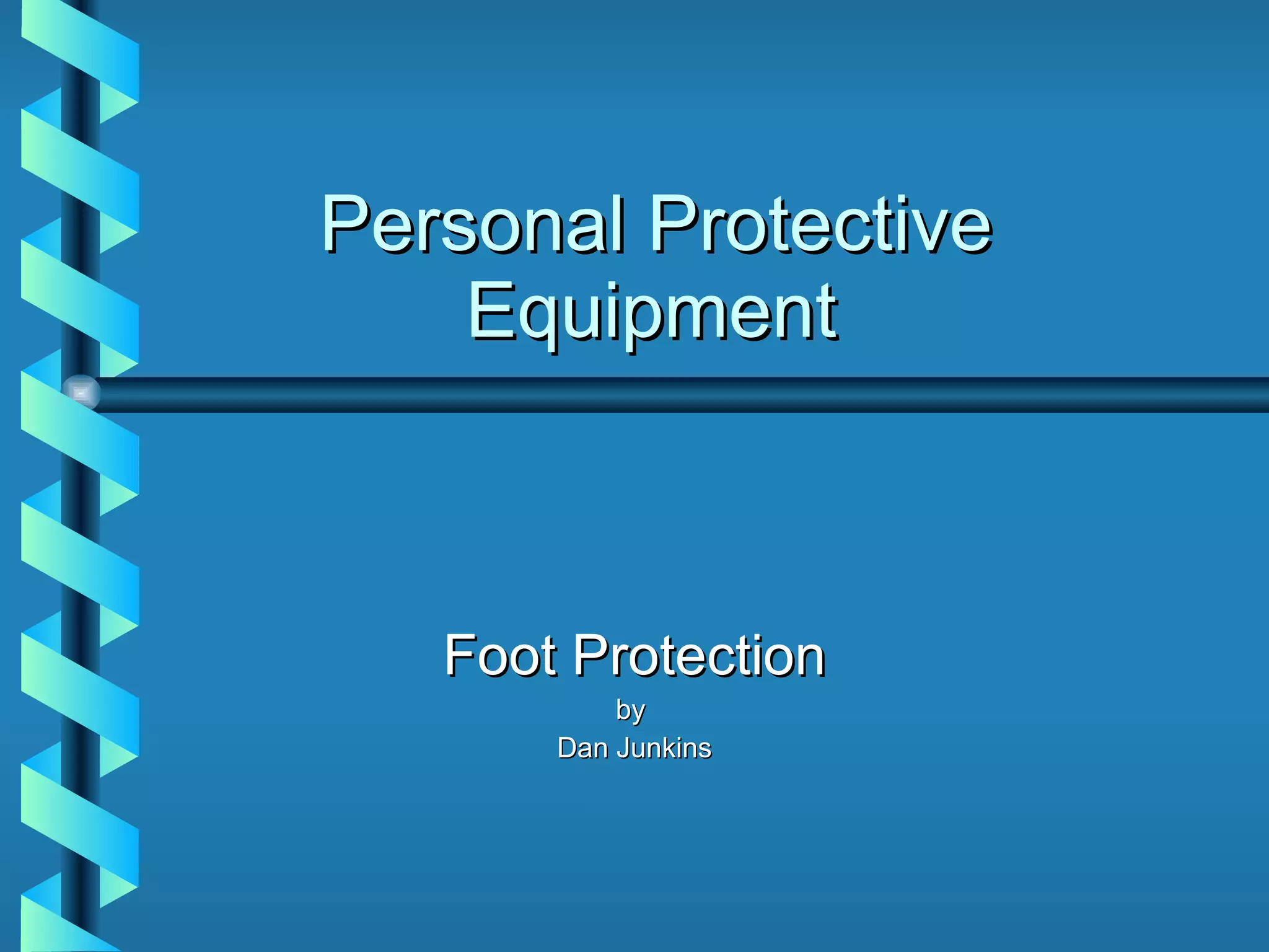 Foot PPE Guide for Protection from Hazards | PPT