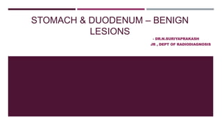 Stomach and duodenum_-_benign_lesions[2] | PPTX