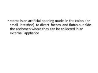 stomas of the abdomen used in abdominal surgeries.pptx