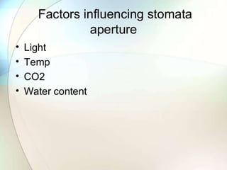Mechanism and factors affecting on Stomatal regulation | PPTX