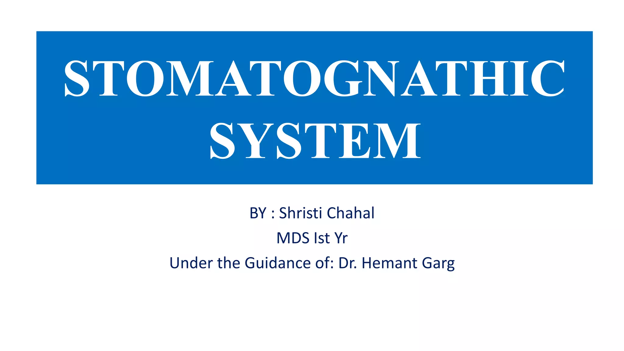 STOMATOGNATHIC SYSTEM - FINAL.pptx