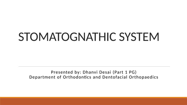 Stomatognathic system .pptx Salzmann’s defined, the interdependence of form and function of ...
