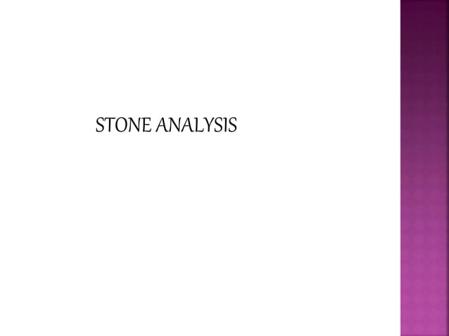 stone analysis renal,gall stone, ureteric stones.pptx | Chemistry | Science