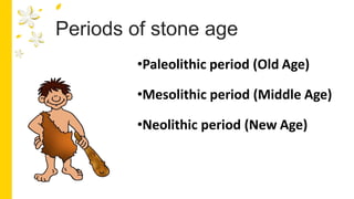 Stone age - Indian culture ppt | PPTX
