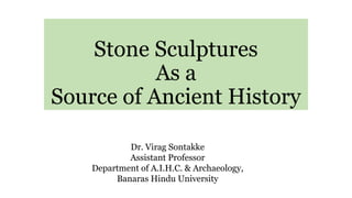 Ancient Stone Sculptures of India: As a Source of Indian History | PPTX