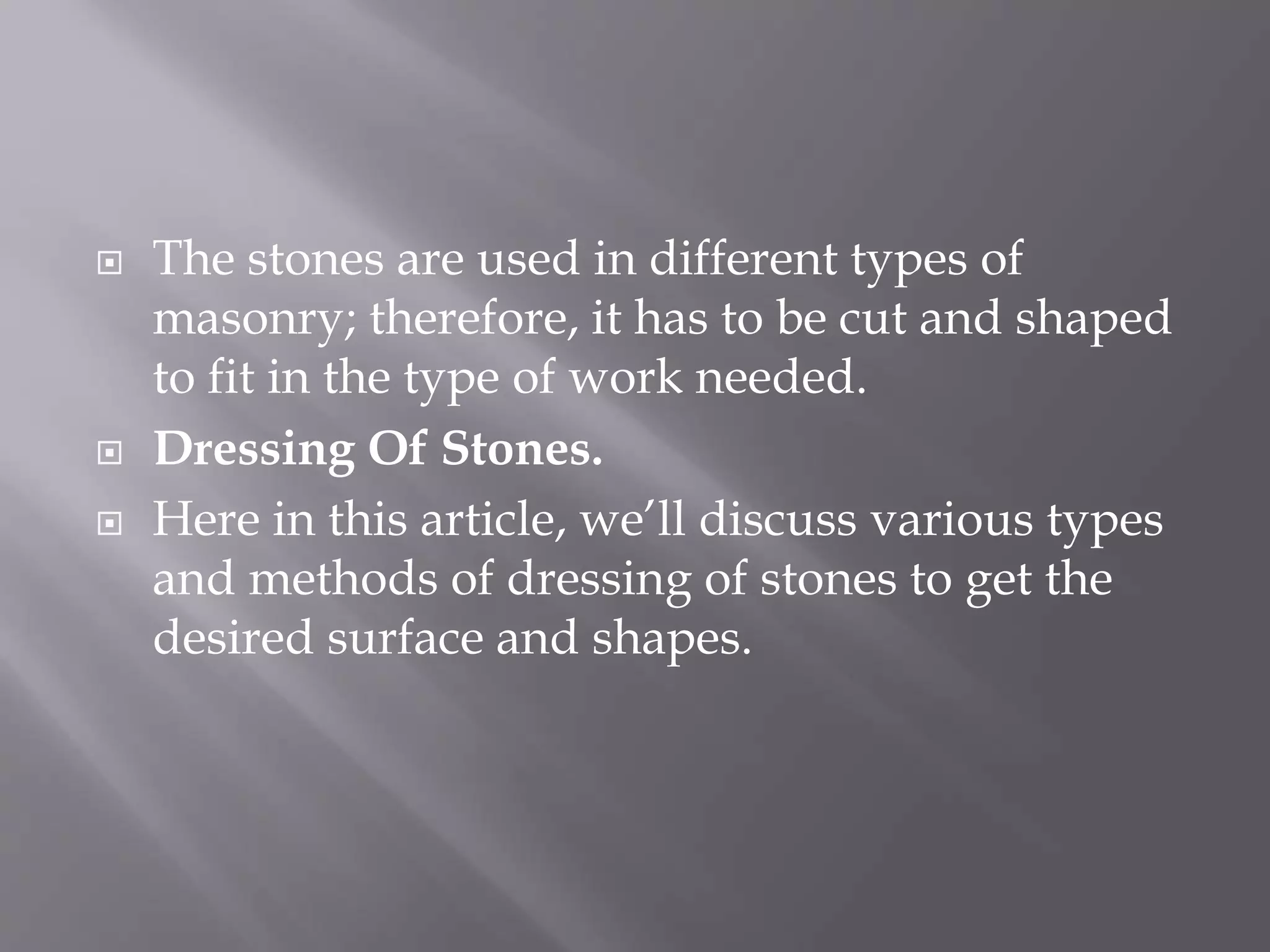 Stones dressing as a Building material and construction | PPTX