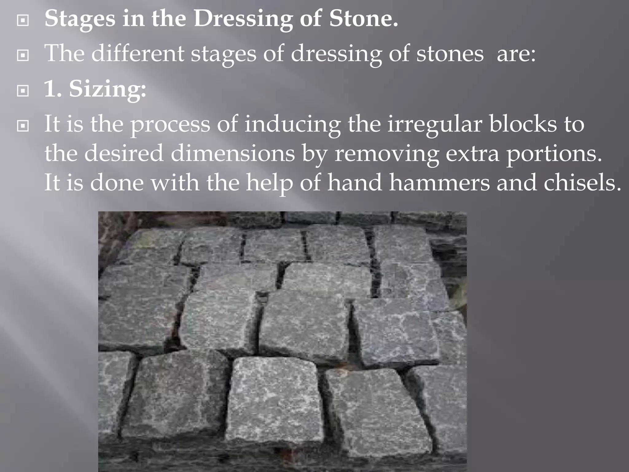 Stones dressing as a Building material and construction | PPTX