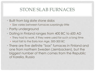 Stone slab furnaces - OpenArch Conference, Kierikki 2014 | PPTX ...